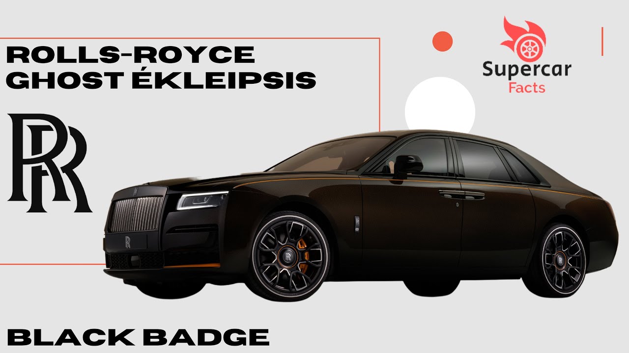 Unveiling the 2024 Rolls-Royce Black Badge Ghost Ékleipsis: Luxury ...