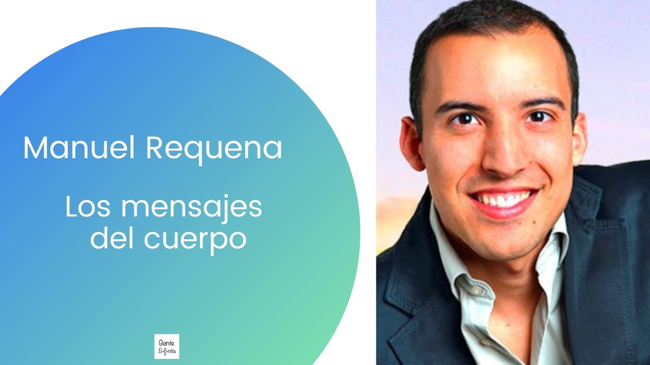 Gente Bonita conversa con Manuel Requena. Los mensajes del cuerpo ...