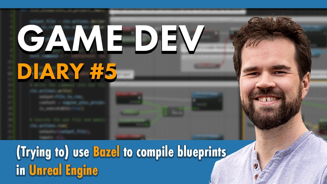 Game Dev Diary #5 - Trying to use Bazel to compile blueprints in Unreal Engine - YouTube