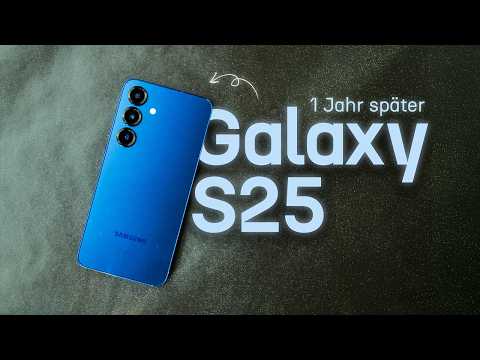 Samsung Galaxy S25 nach 1 Jahr: Immer noch ein super Deal?