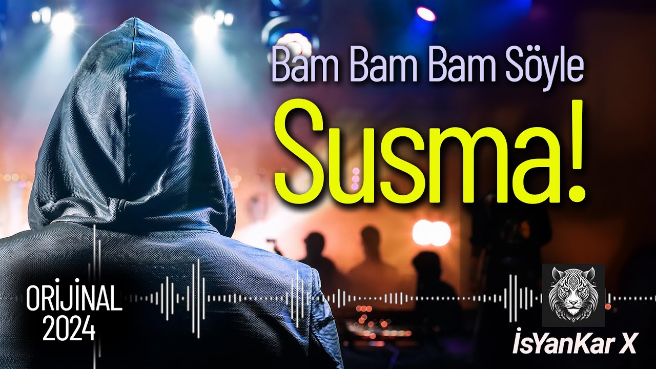 Bam bam bam söyle, susma! - 2024 orijinal - YouTube