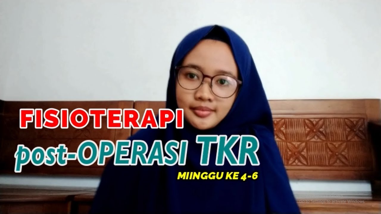 FISIOTERAPI - Latihan Post Operasi TKR (Total Knee Replacement) Minggu ...