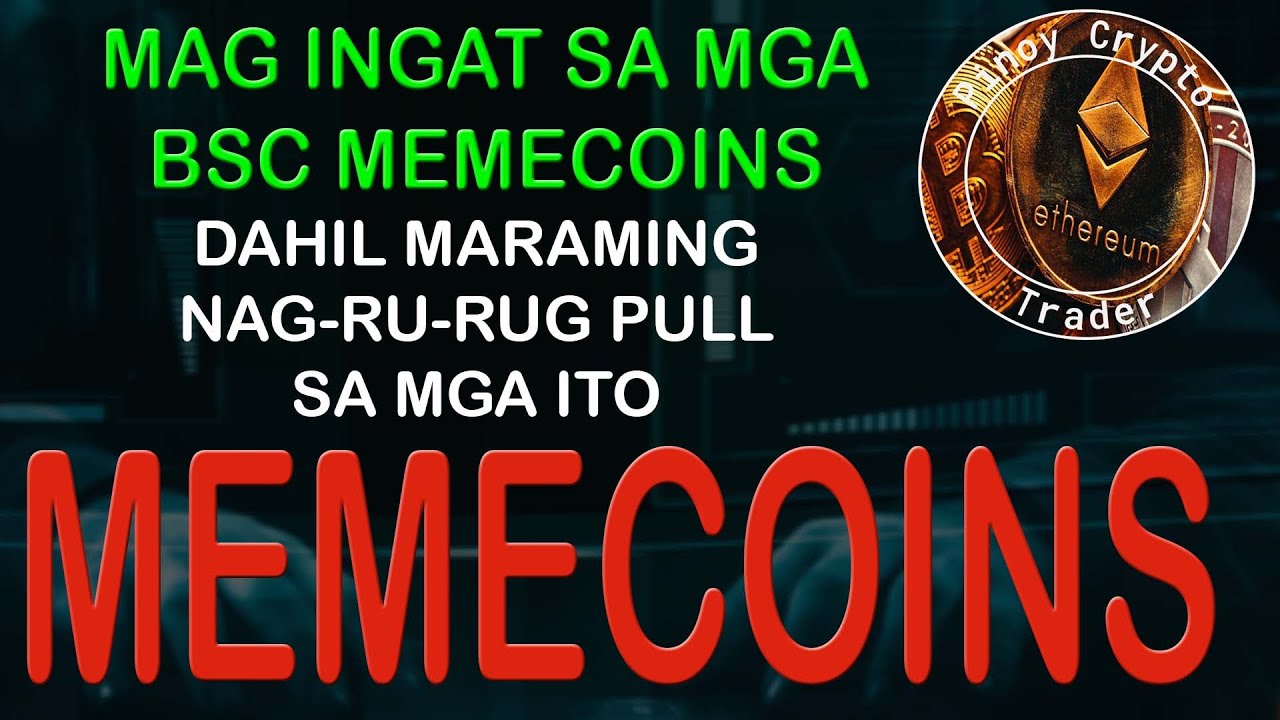 Maraming Memecoins ang nag-ru-rugpull kay Binance Smart Chain - YouTube