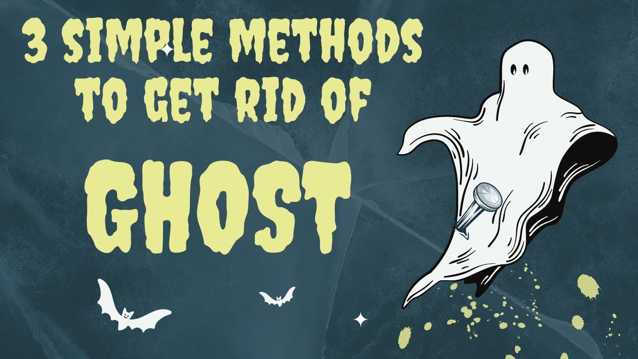 3 Simple methods to get rid of GHOST - YouTube