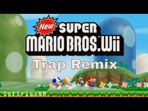 Super Mario Bros Wii Overworld Theme [Trap Remix]