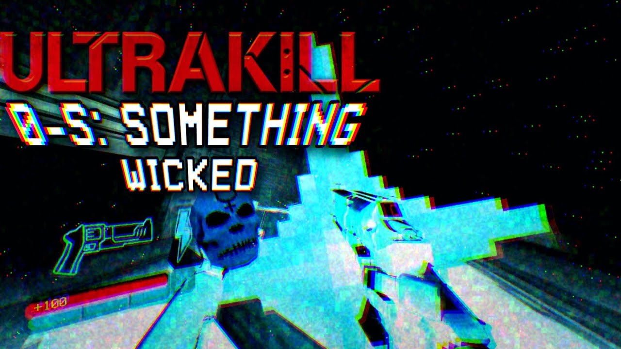 ULTRAKILL 0-S: Something Wicked (Testamento 1 - Traduzido PT-BR) - YouTube