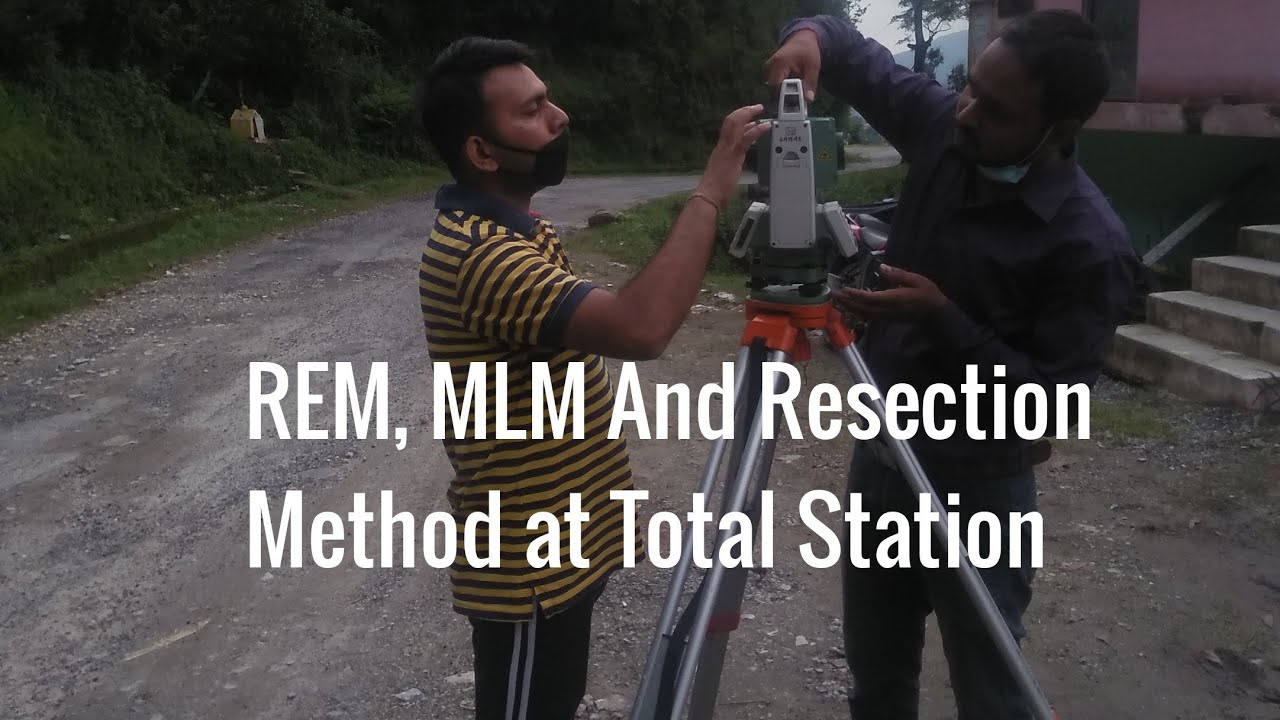 MLM, REM, RESECTION Method With Total Station I Land Surveyor I Civil ...