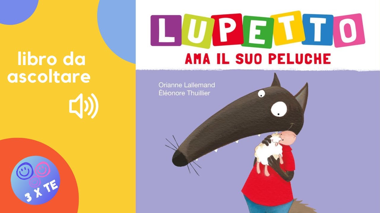 Lupetto ama il suo peluche, libro letto ad alta voce per i bambini con ...