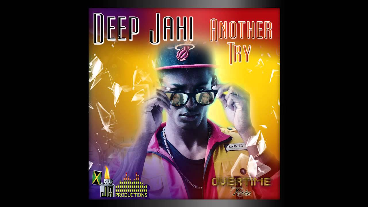 Deep Jahi - Another Try [Double Overtime Riddim] - YouTube