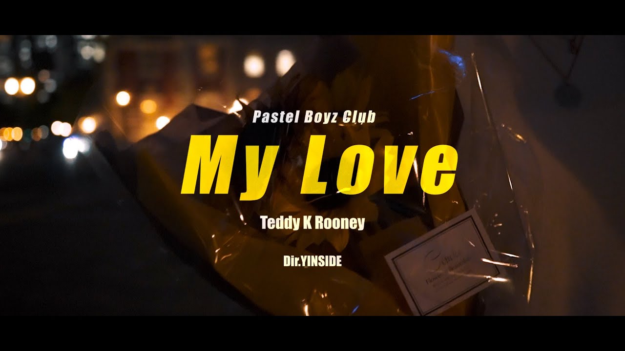 Teddy K Rooney - My Love【Music Video】 - YouTube