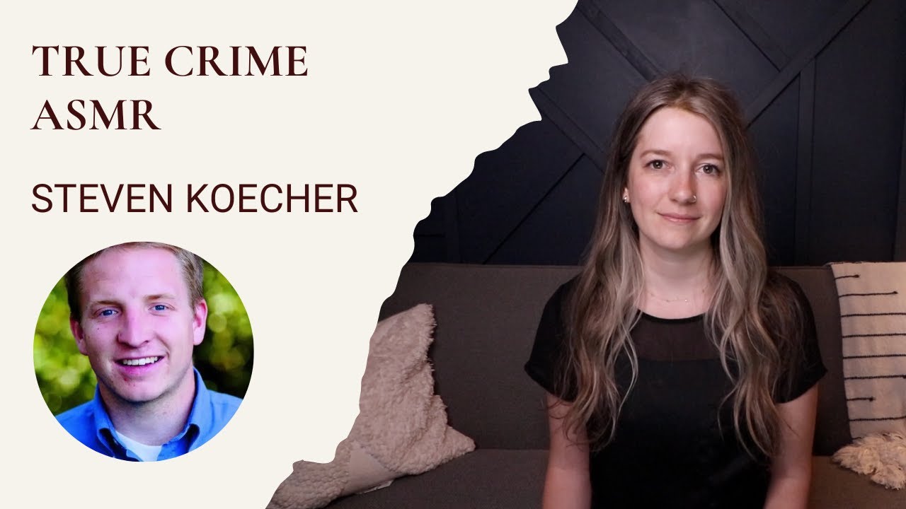 True Crime ASMR - Steven Koecher - YouTube