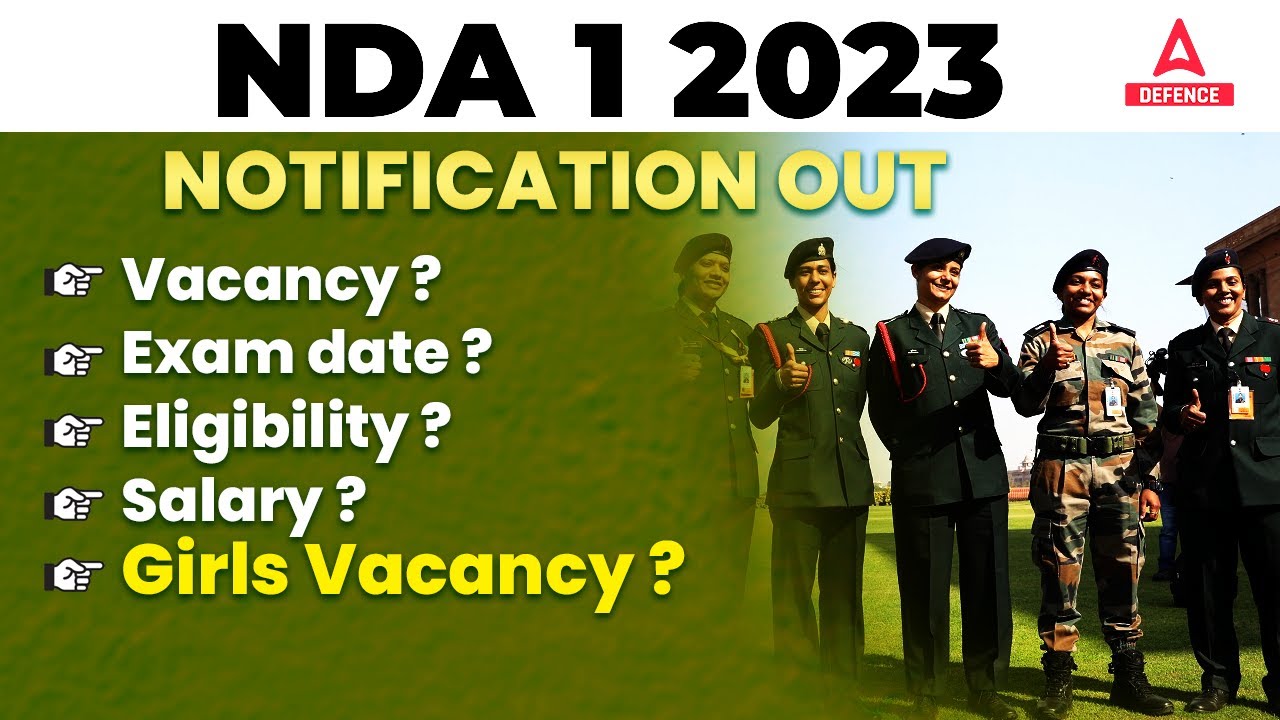 NDA 1 2023 Notification | NDA 2023 Vacancy | Exam Date | Eligibility ...