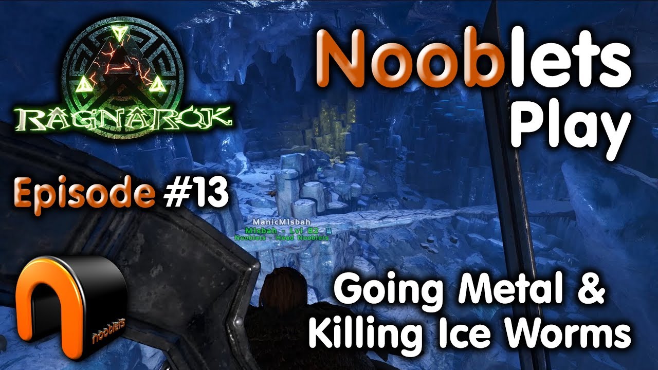 ARK – KILLING ICE WORMS & GOING METAL - Episode #13 Ragnarok Lets Play ...