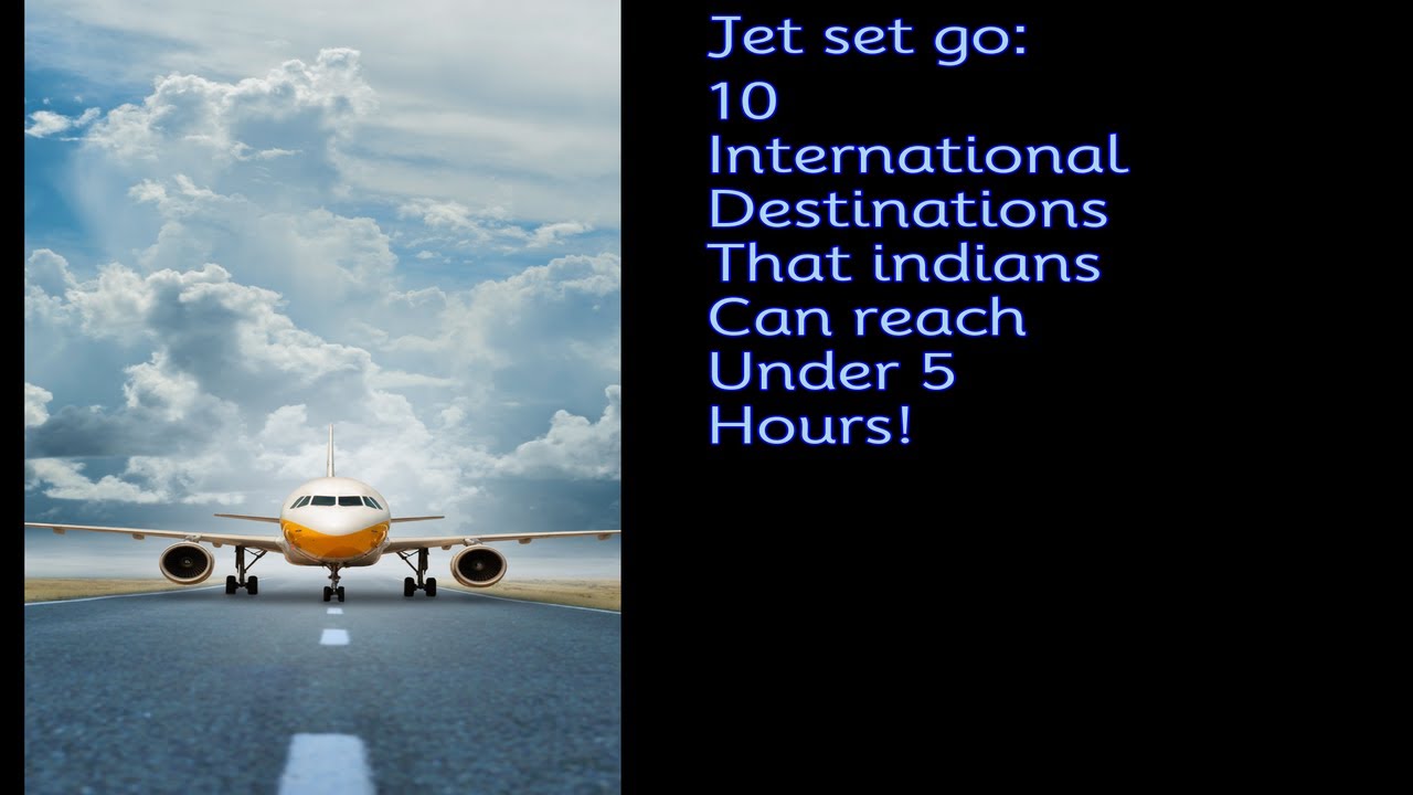 Jet set go: 10 international destinations that Indians can reach under ...
