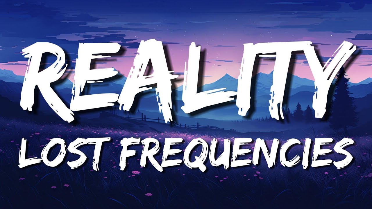 Reality - Lost Frequencies | Lyrics - YouTube