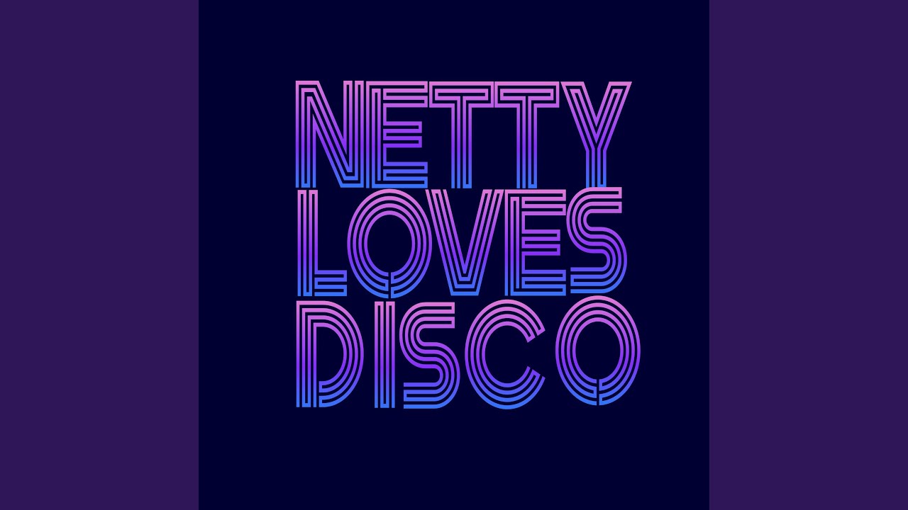 Netty Loves Disco, Pt. 2 - YouTube