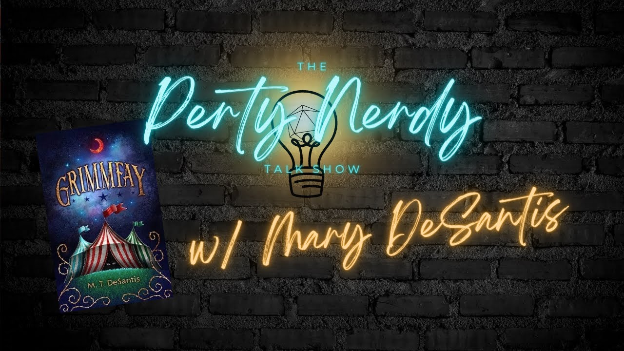 Mary DeSantis, Author of Grimmfay - Perty Nerdy Talk Show - YouTube