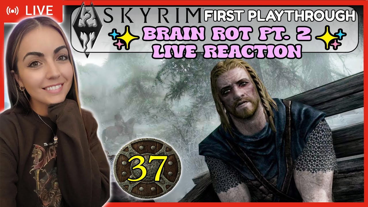 Brain Rot Pt 2 Live Reaction | Skyrim Blind Playthrough LIVE Stream ...