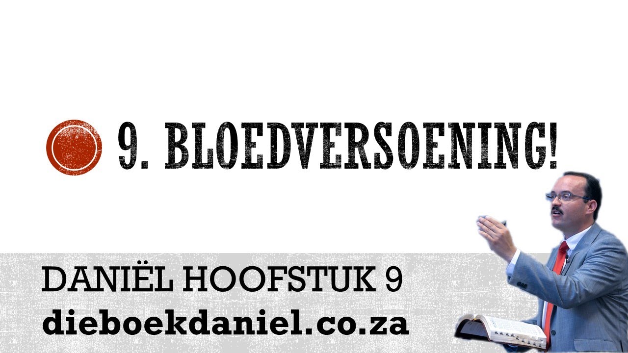 9. Bloedversoening - Die Boek Daniël - deur Reinhardt Stander - YouTube