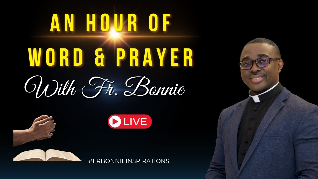 AN HOUR OF WORD AND PRAYER WITH FR. BONNIE : THE POWER OF FAITH - YouTube