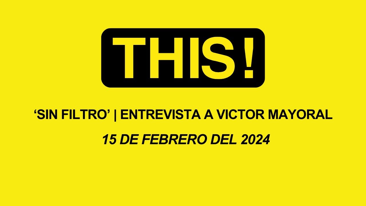 'SIN FILTRO' | VICTOR MAYORAL 15 DE FEBRERO DEL 2024 - YouTube