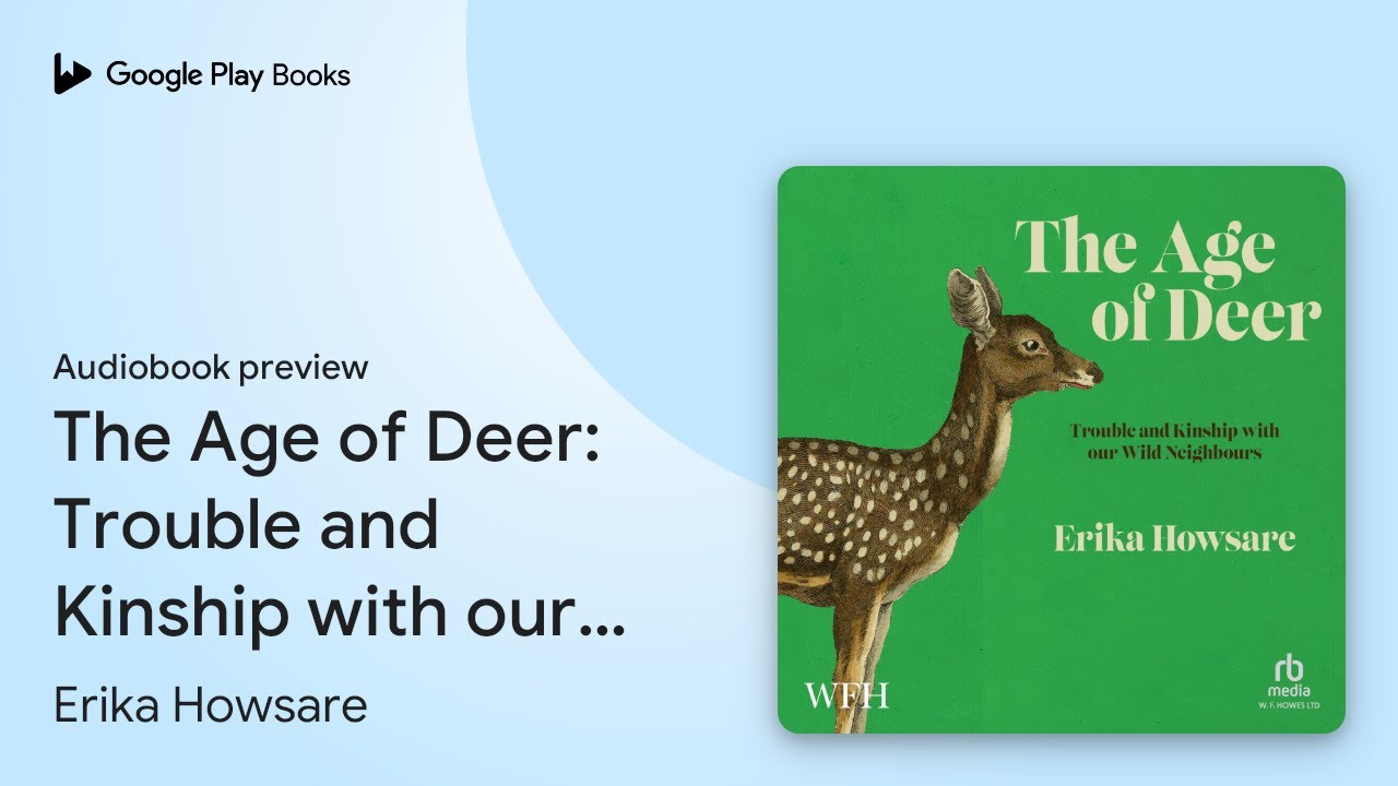 The Age of Deer: Trouble and Kinship with our… by Erika Howsare · Audiobook preview - YouTube