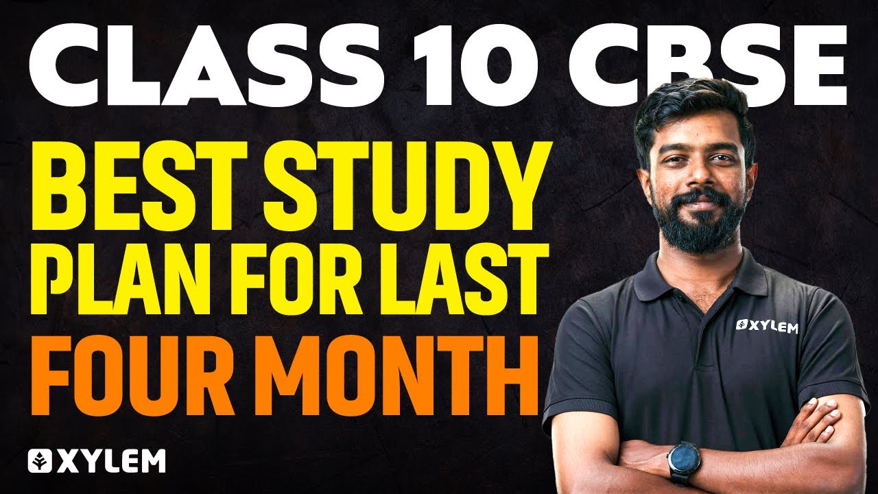 Class 10 CBSE - Best Study Plan for Last 4 Month | Xylem Class 10 CBSE ...