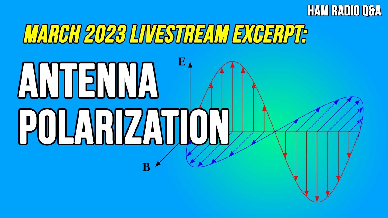 Ask Michael, KB9VBR: Does antenna polarization matter? #hamradioQA ...