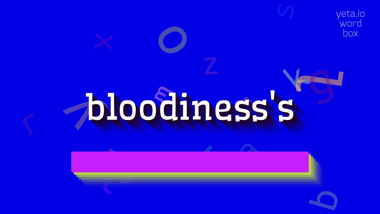 How to say "bloodiness's"! (High Quality Voices) - YouTube