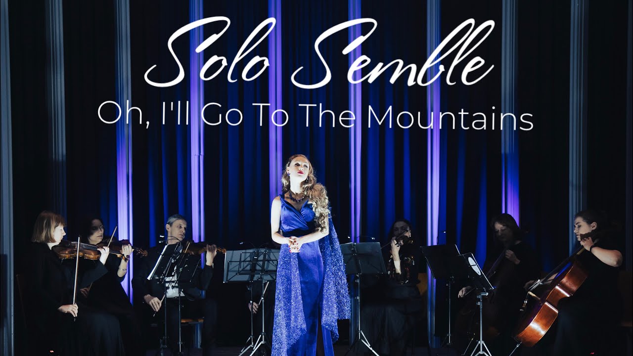 “Solo Semble” Ukrainian art Song “Oh, I'll go to the mountains” - YouTube