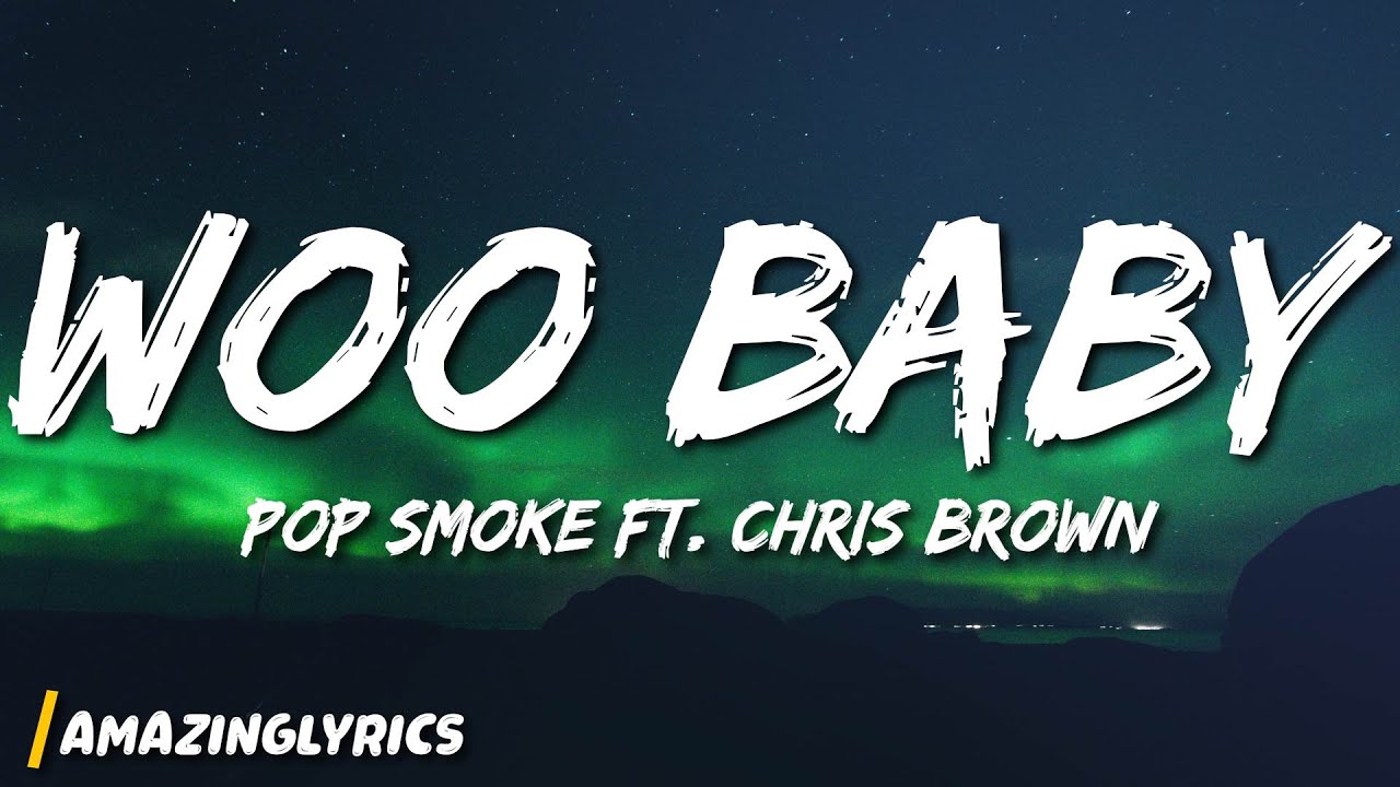 Pop Smoke - Woo Baby (Lyrics) ft. Chris Brown - YouTube