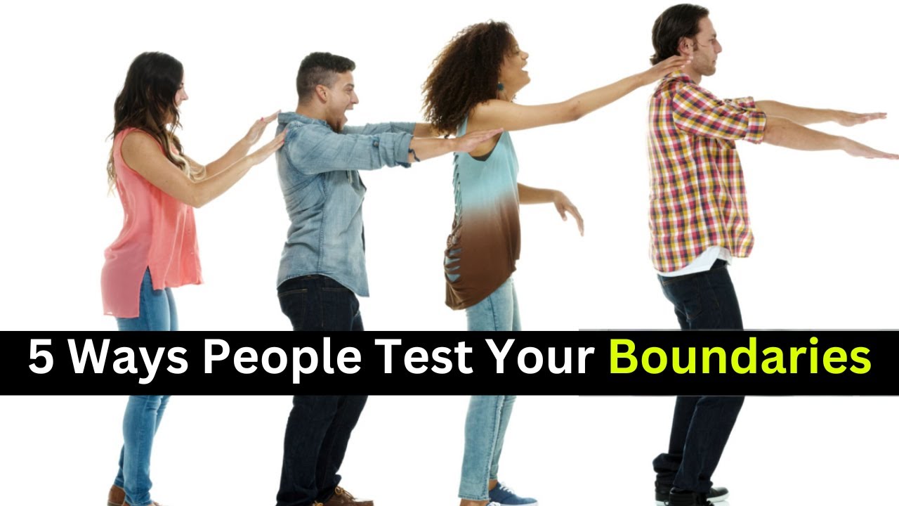 5 Ways People Test Your Boundaries and What to Do About It - YouTube