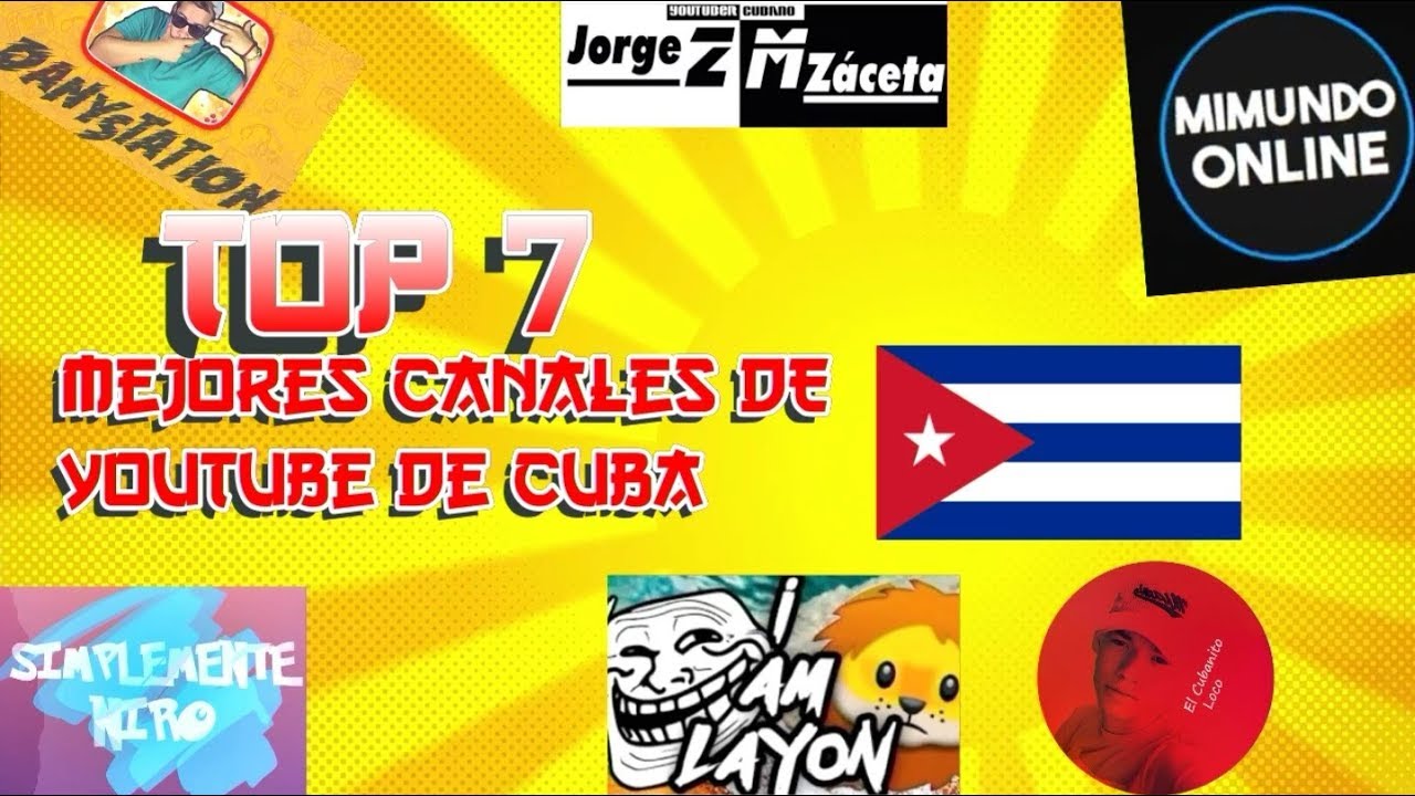 Top 7 mejores canales de youtube de CUBA - YouTube