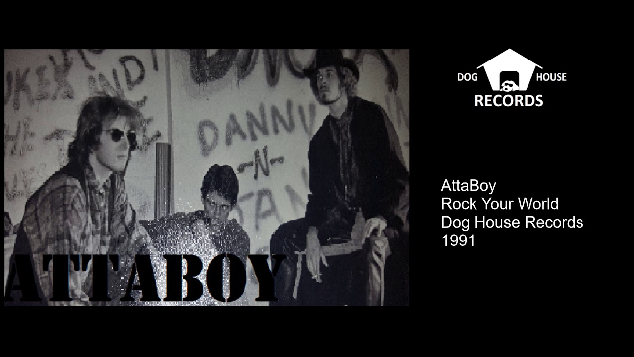 AttaBoy - Rock Your World - YouTube