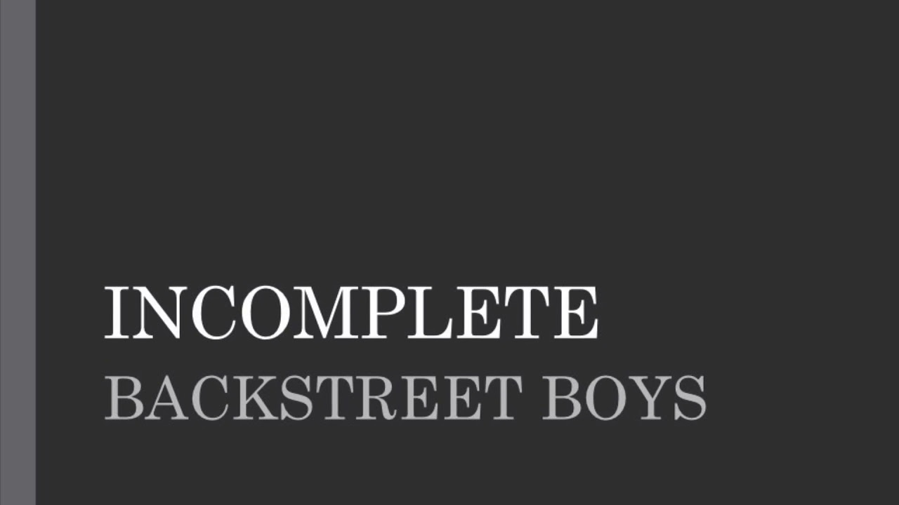 Backstreet Boys | Incomplete (Lyrics) - YouTube