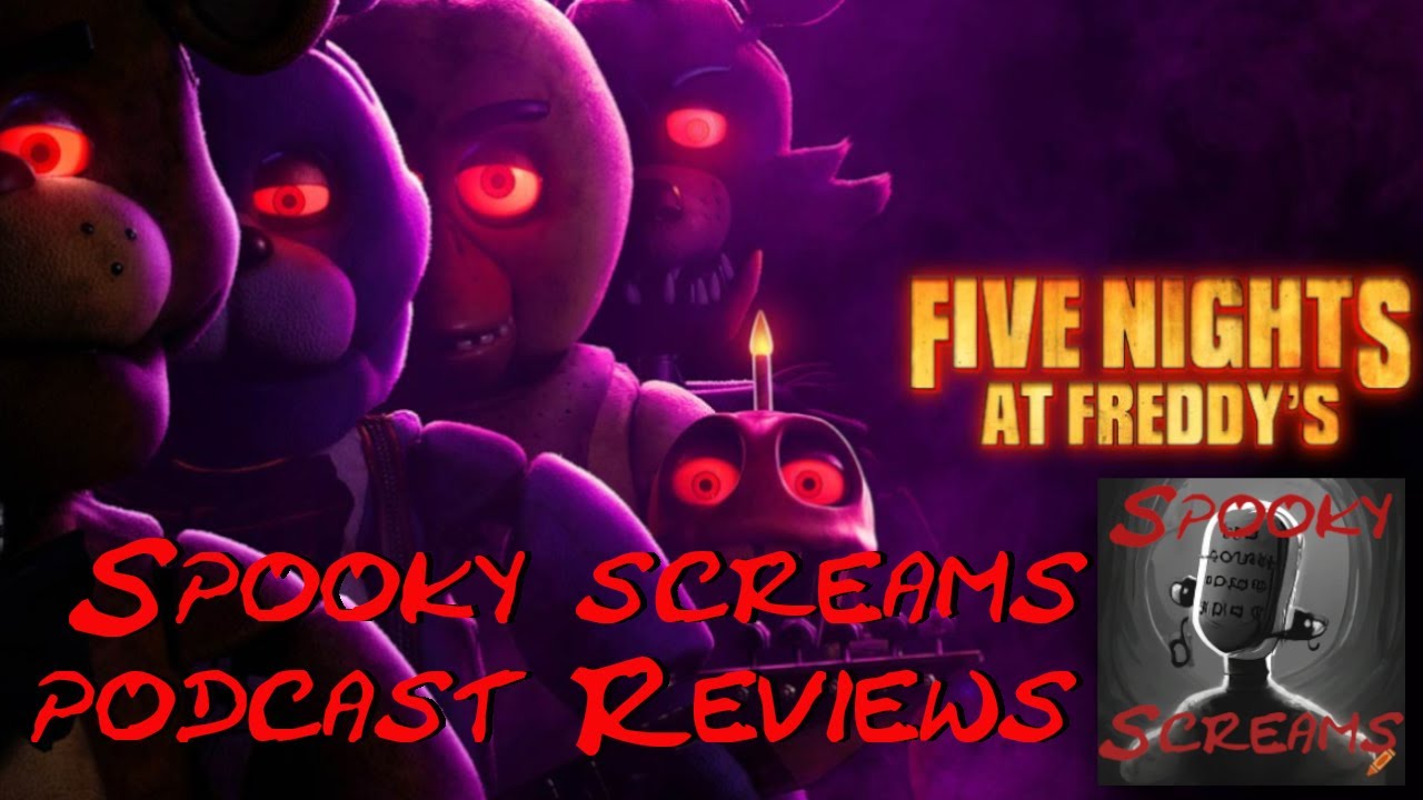 Spooky Screams Podcast Reviews The five nights at Freddy's - YouTube