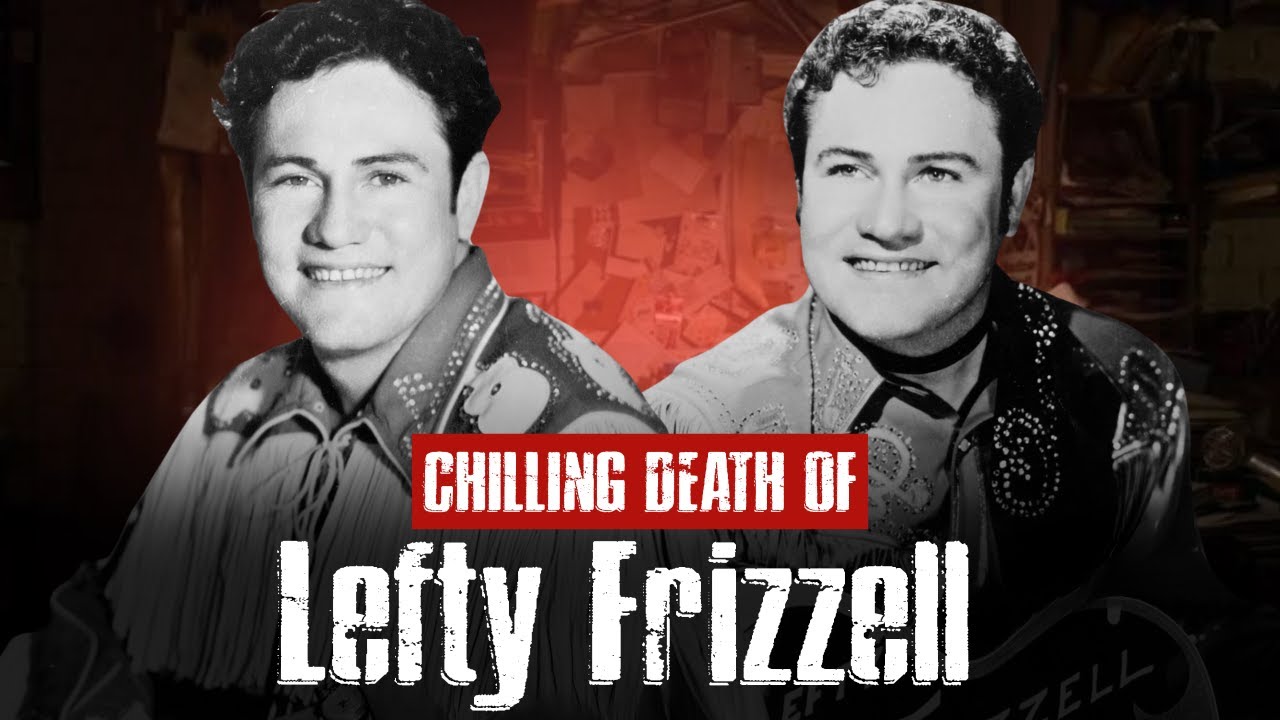 The Life And Tragic Death of Lefty Frizzell - YouTube