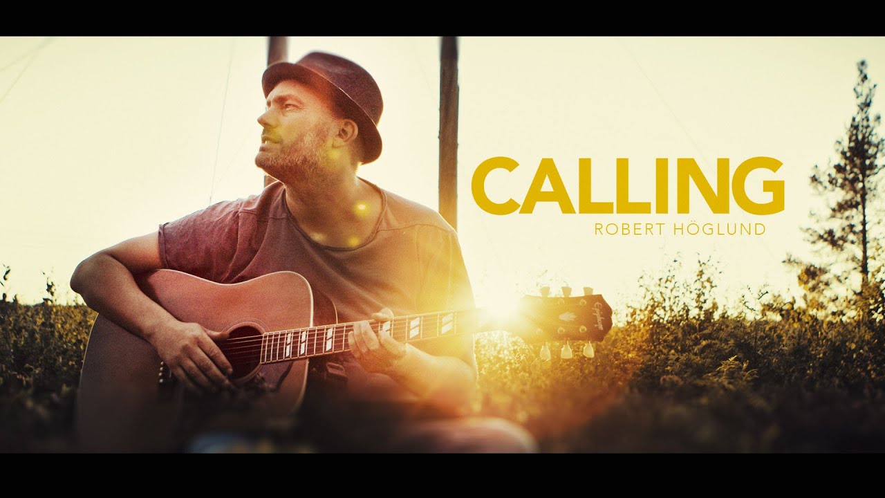 CALLING - ROBERT HÖGLUND (Official Video) - YouTube