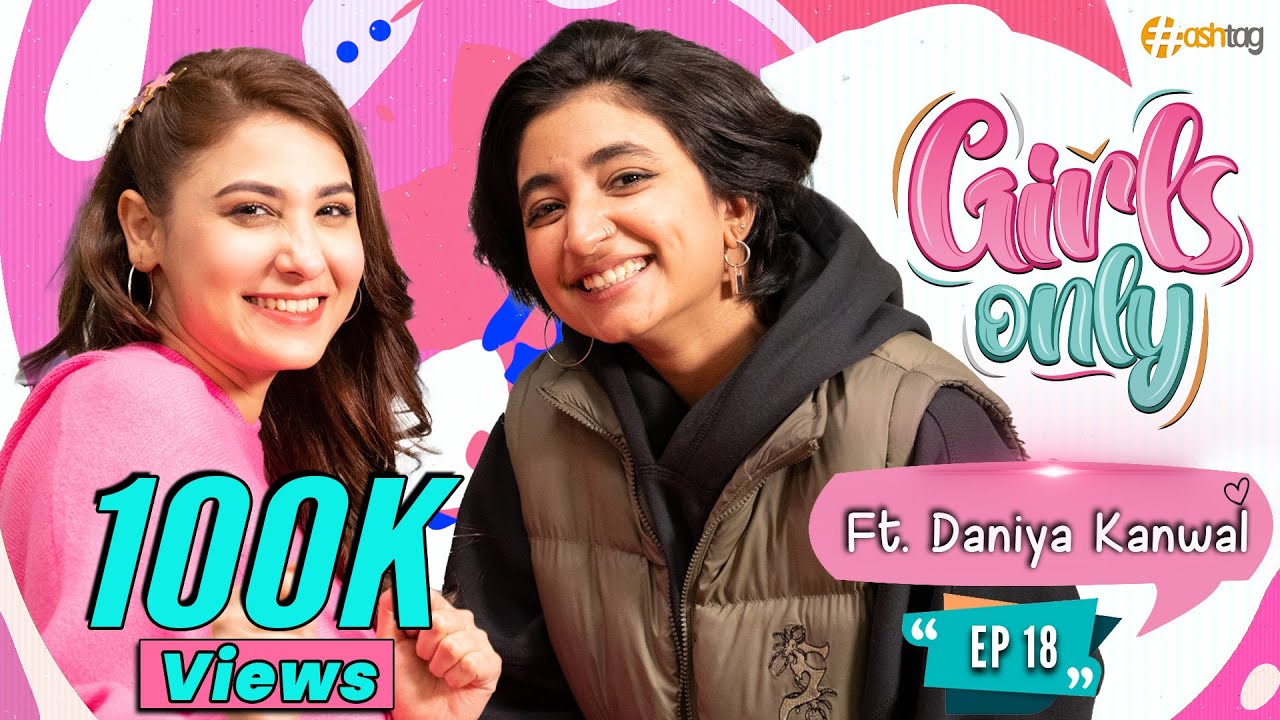 Girls Only | EP 18 | Hina Altaf Ft. Daniya Kanwal - YouTube