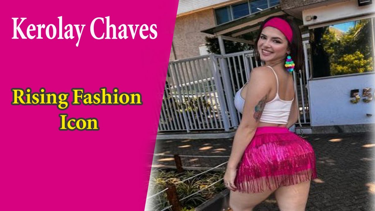Kerolay Chaves Biography: Defying Norms in Brazilian Modeling social media TikTok to Instagram ...