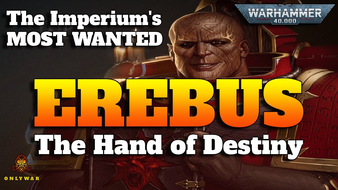 The Imperium's Most Wanted - EREBUS - The Hand of Destiny - Warhammer ...