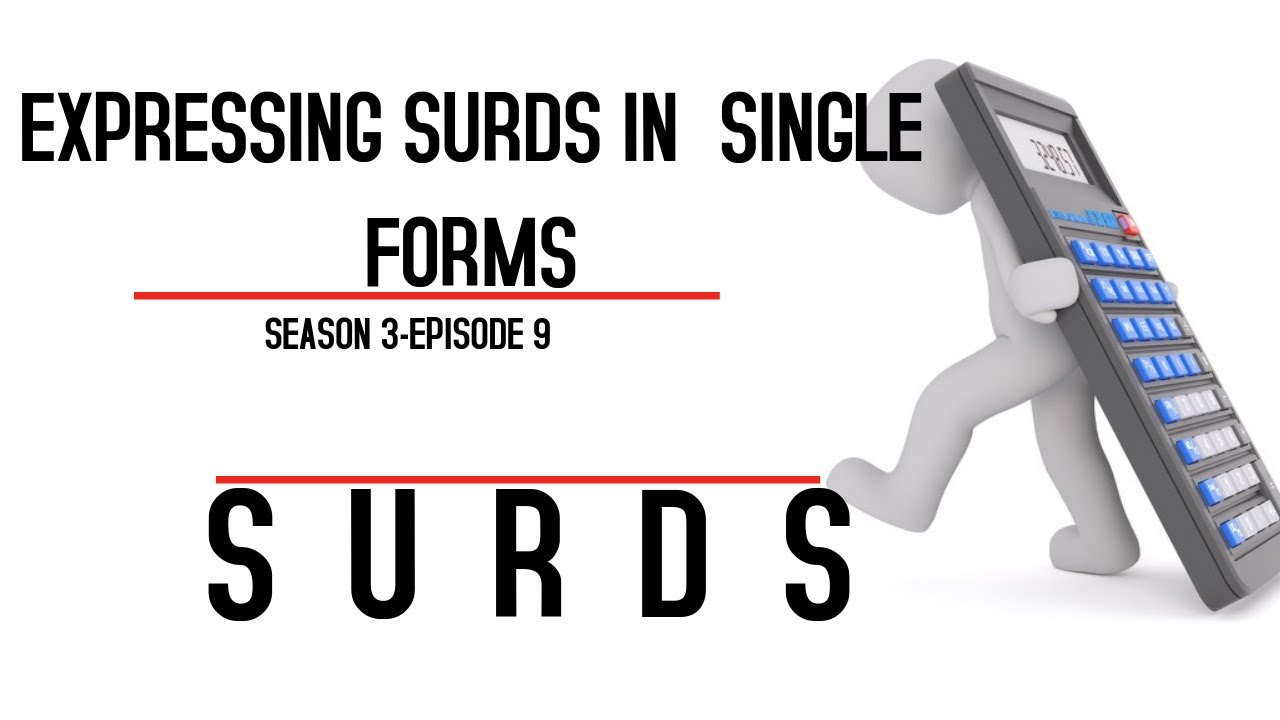 Surds | Express Surds in a Single form|S3EP9 #surds #singlesurds # ...