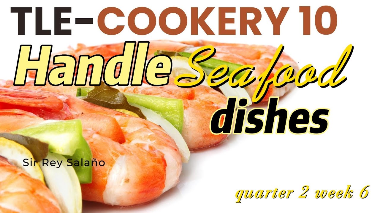 #cooking TLE-Cookery 10 Handle seafood -QUARTER 2 WEEK 6 - YouTube