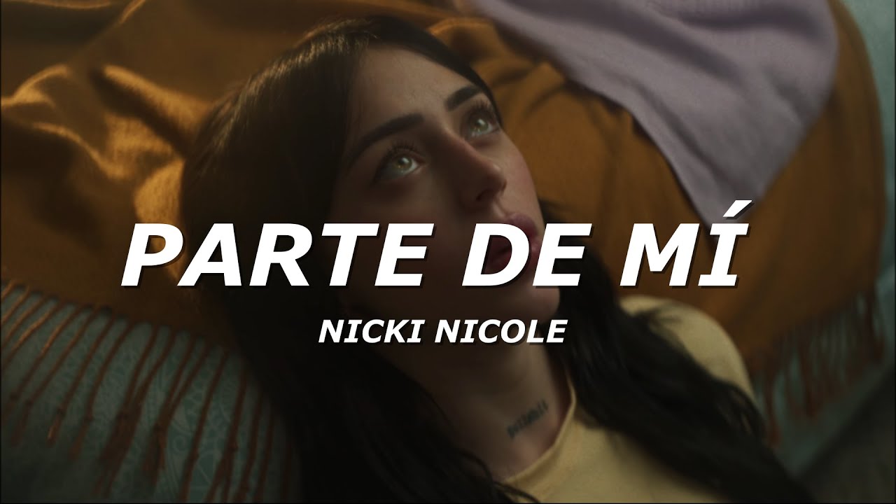 Nicki Nicole - Parte de Mí (Letra/Lyrics) - YouTube