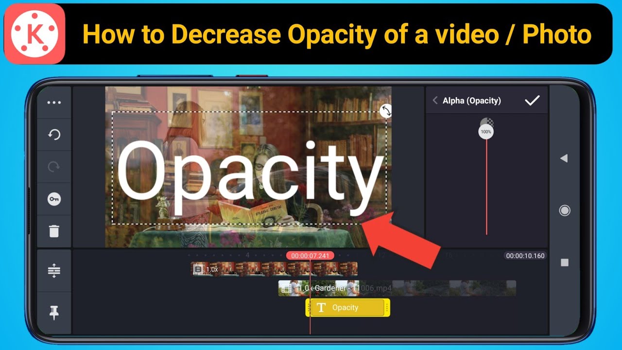 How to Decrease Opacity of A Video / Photo in Kinemaster App - YouTube