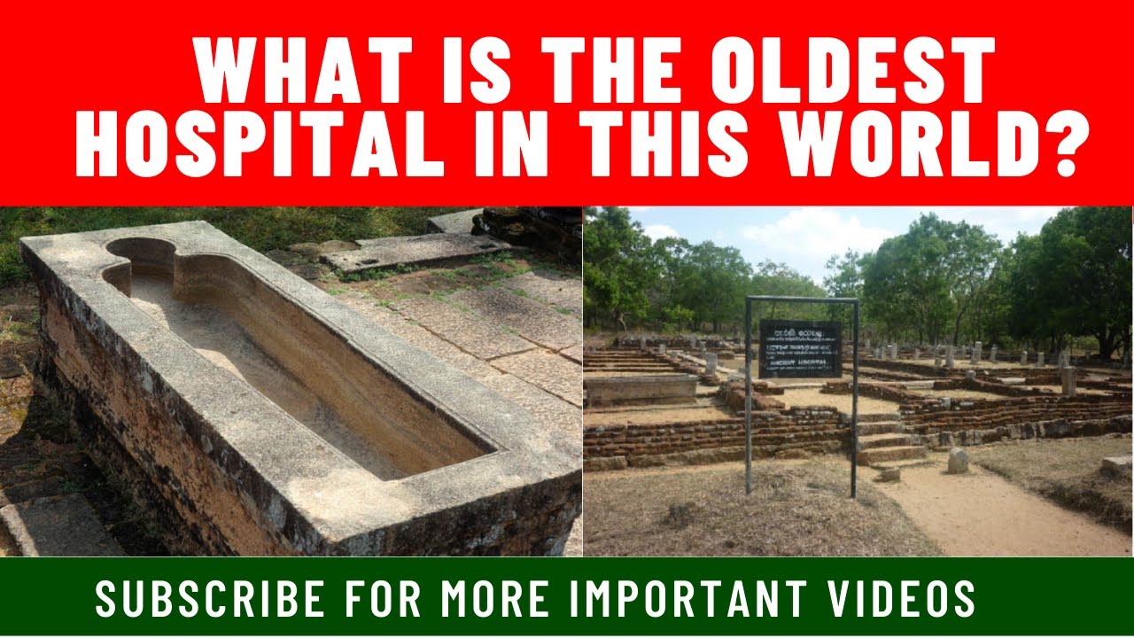 What is the oldest hospital in this world ? | Mihinthale | sri lanka ...