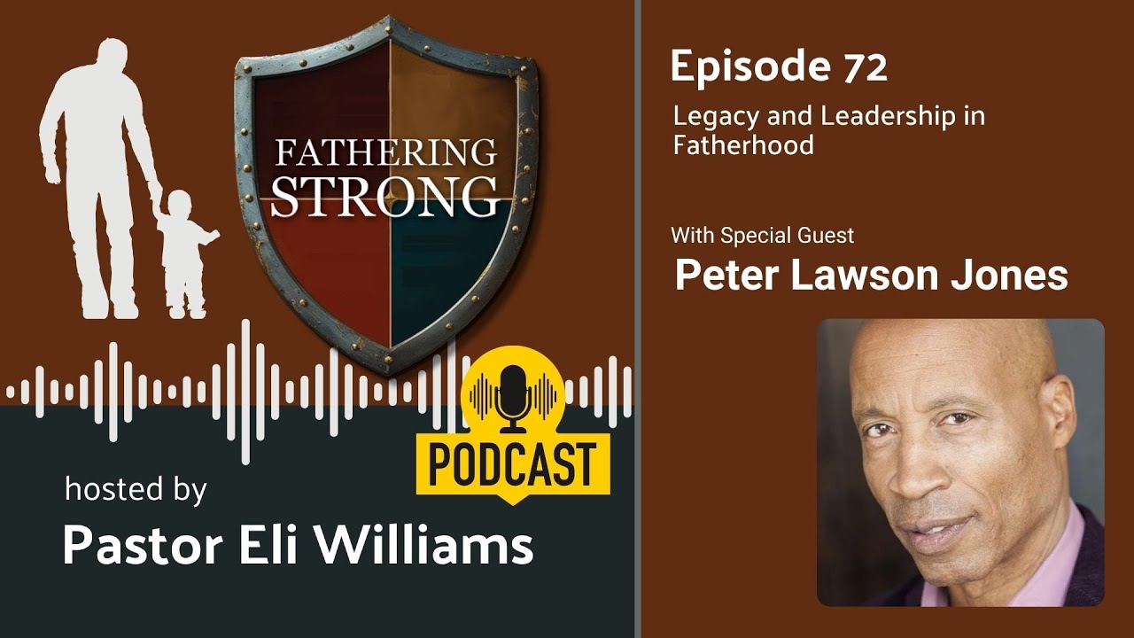 Episode 72: Legacy and Leadership in Fatherhood - with Peter Lawson ...