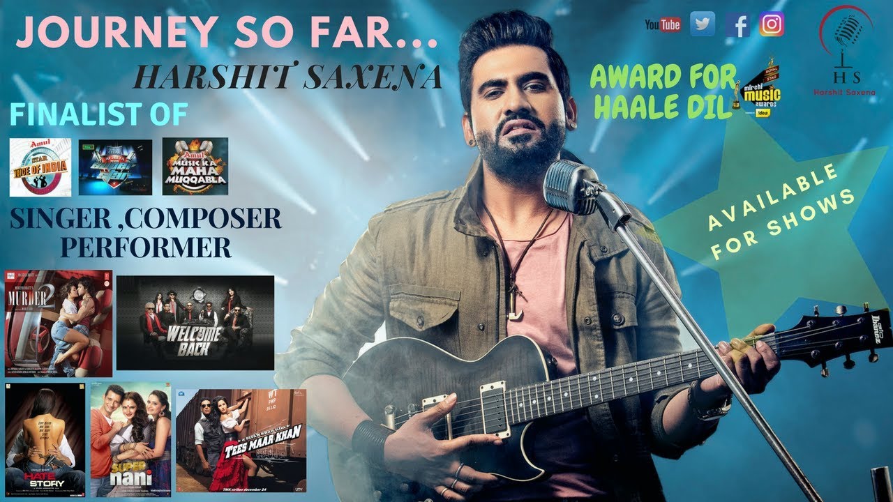 HARSHIT SAXENA || JOURNEY SO FAR || SINGER , MUSIC DIRECTOR , PERFORMER ...