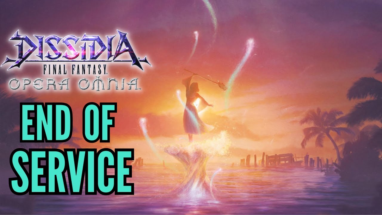 Goodbye Dissidia Final Fantasy: Opera Omnia - YouTube