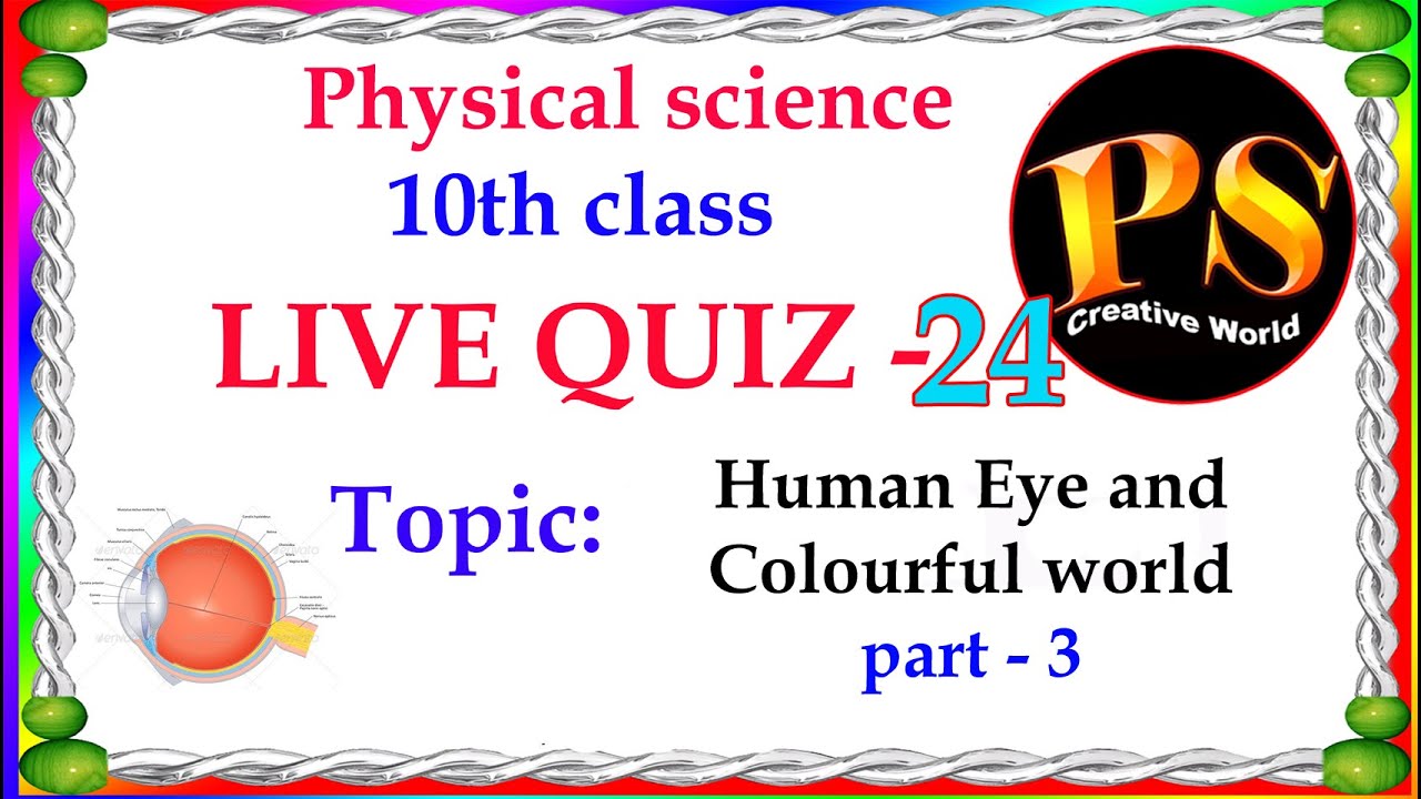 Quiz-24,Human Eye and Colourful World, Part - 3, 10th class physical ...